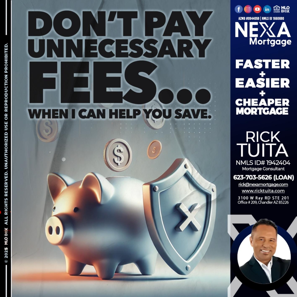 DON´T PAY UNNECESARY FEES... - Rick Tuita -Mortgage & Real Estate ...